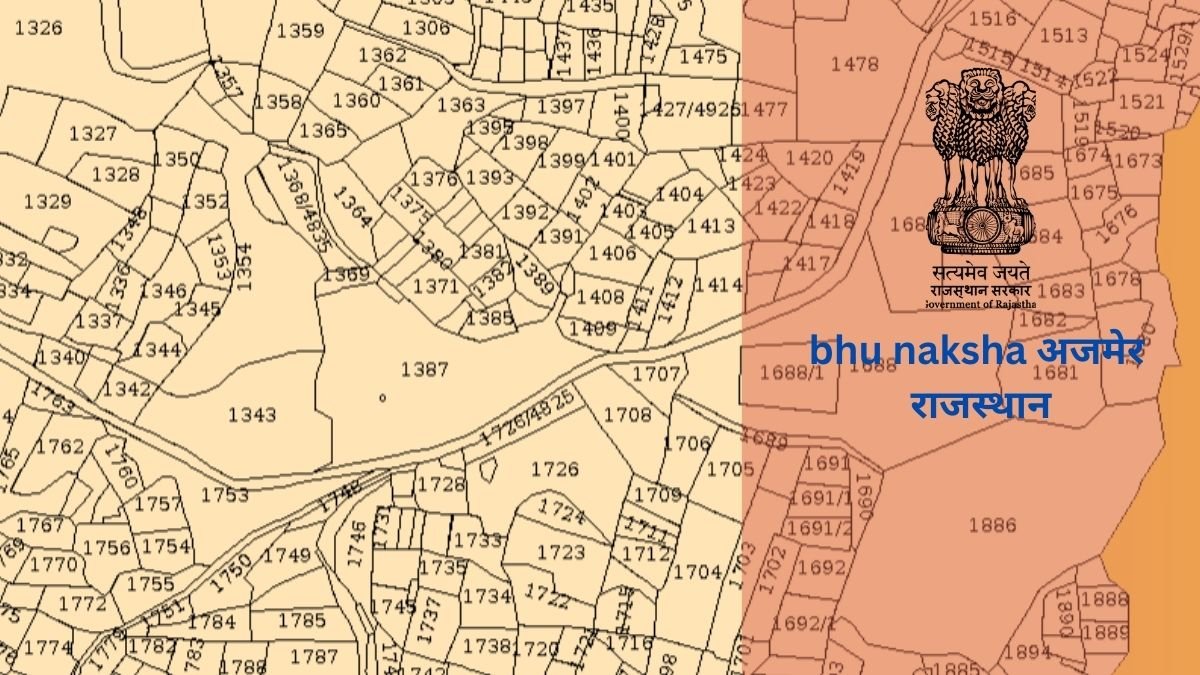Bhu Naksha अजमेर, राजस्थान: नक्शा कैसे देखें और डाउनलोड कैसे करें?