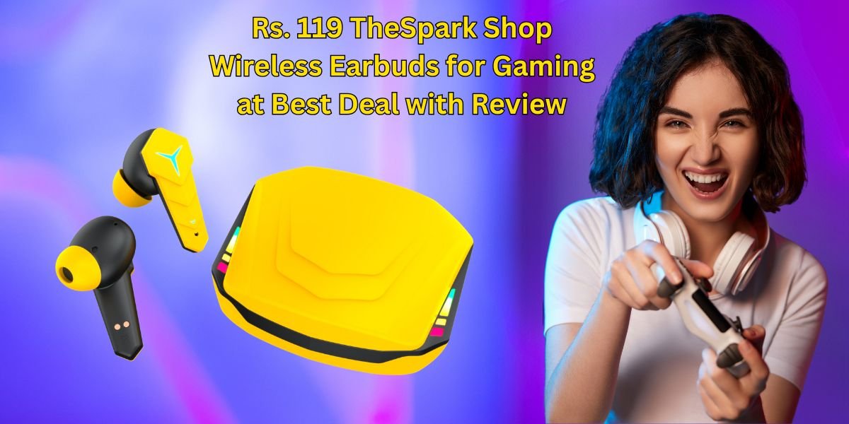 TheSpark Shop Wireless Earbuds for Gaming at Rs. 119- Best Deal with Review